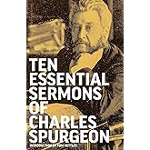 The Essential Works of Charles Spurgeon: Selected Books, Sermons, and ...