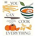 You Can Cook Everything: A Comprehensive Guide to Home-Cooking Every ...
