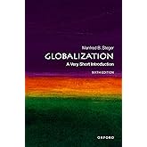 Globalization: A Very Short Introduction: Steger, Manfred ...