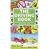 The Driving Book: Everything New Drivers Need to Know but Don't Know to ...