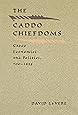 The Caddo Chiefdoms: Caddo Economics and Politics, 700-1835 (Indians of ...