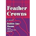 Amazon.com: Feather Crowns: A Novel: 9780060925499: Mason, Bobbie Ann ...
