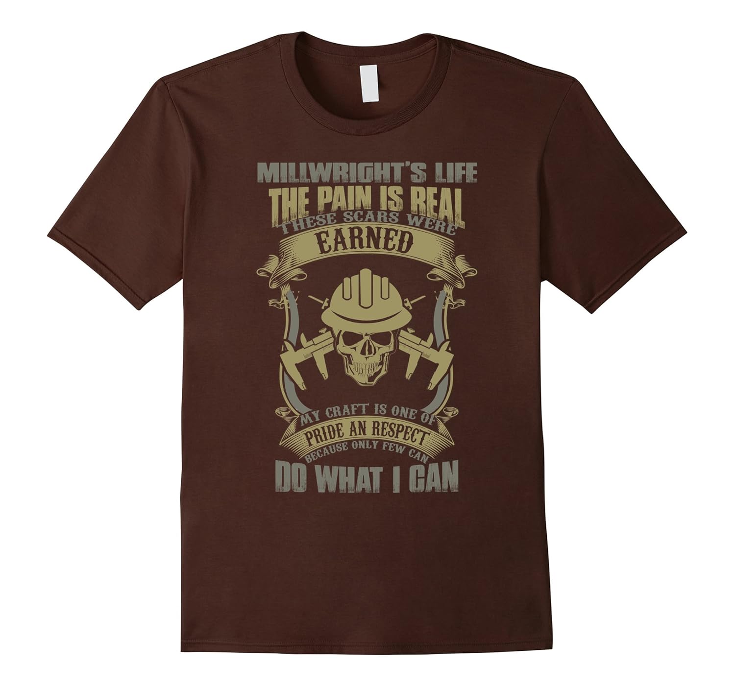 Millwright’s Life The Pain Is Real T Shirt