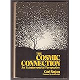 The Cosmic Connection: An Extraterrestrial Perspective: Sagan, Carl ...