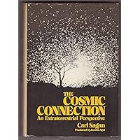 The Cosmic Connection: An Extraterrestrial Perspective: Sagan, Carl ...