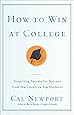 How to Win at College: Surprising Secrets for Success from the Country ...