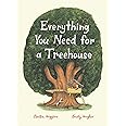 Everything You Need for a Treehouse: (Children?s Treehouse Book, Story ...