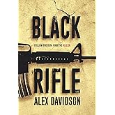 The Black Rifle: M16 Retrospective (Modern US Military Small Arms ...
