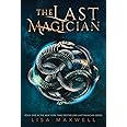 Amazon.com: The Last Magician (1): 9781481432078: Maxwell, Lisa: Books