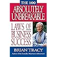 The 100 Absolutely Unbreakable Laws of Business Success: Tracy, Brian: 9781576751268: Amazon.com ...