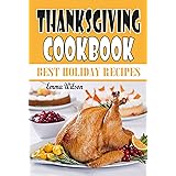 Thanksgiving Feast Recipes: The Ultimate Thanksgiving Cookbook / 150 ...