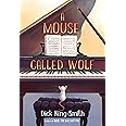 Amazon.com: A Mouse Called Wolf: 9780375800665: King-Smith, Dick ...