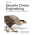 Security Chaos Engineering: Sustaining Resilience in Software and Systems: Shortridge, Kelly ...
