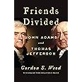 Amazon.com: Friends Divided: John Adams and Thomas Jefferson ...