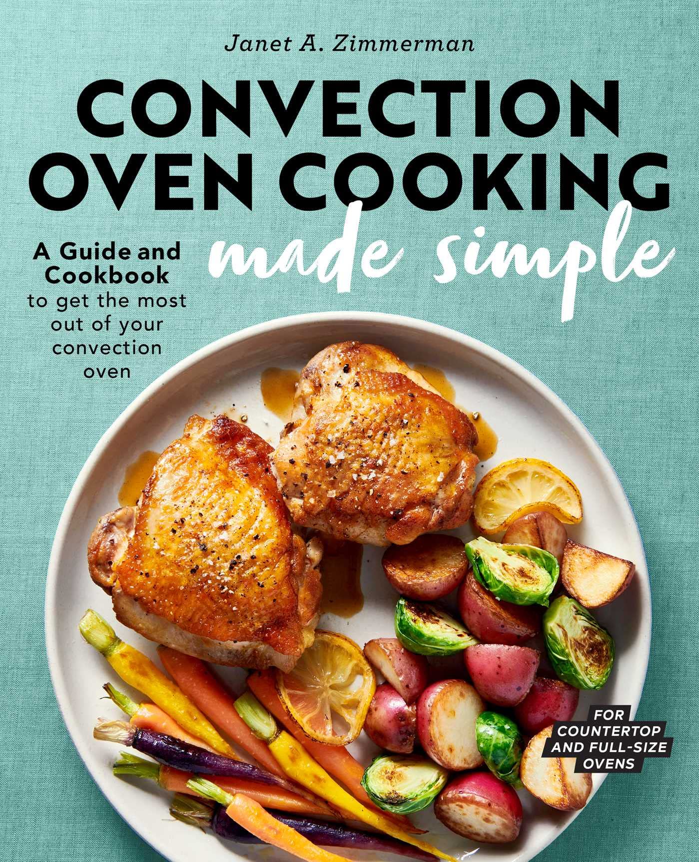 Mua Convection Oven Cooking Made Simple: A Guide and Cookbook to Get ...
