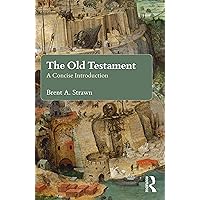 The Old Testament: A Concise Introduction: Strawn, Brent A ...