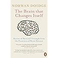 The Brain That Changes Itself: Stories of Personal Triumph from the ...