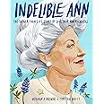 Indelible Ann: The Larger-Than-Life Story of Governor Ann Richards ...