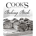 The Cook's Illustrated Baking Book: Baking Demystified With 450 ...