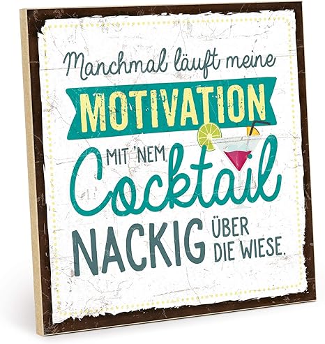 Amazon.de: TypeStoff Holzschild mit Spruch – Motivation MIT Cocktail ...