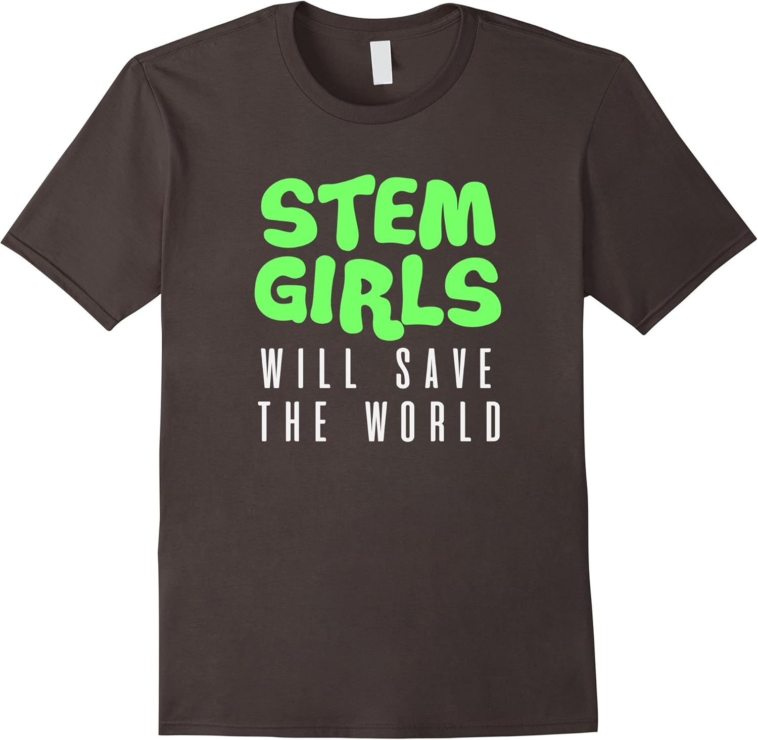 Amazon.com: STEM Girls Will Save The World T-Shirt: Clothing