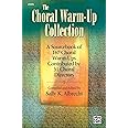The Choral Warm-Up Collection: A Sourcebook of 167 Choral Warm-Ups ...