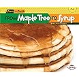 From Maple Tree to Syrup (Start to Finish, Second Series): Mitchell ...