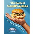 The Book of Sandwiches: Delicious to the Last Bite: Recipes for Every ...