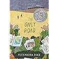 The Only Road: Diaz, Alexandra: 9781481457514: Amazon.com: Books