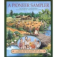 Amazon.com: A Pioneer Sampler: The Daily Life of a Pioneer Family in ...