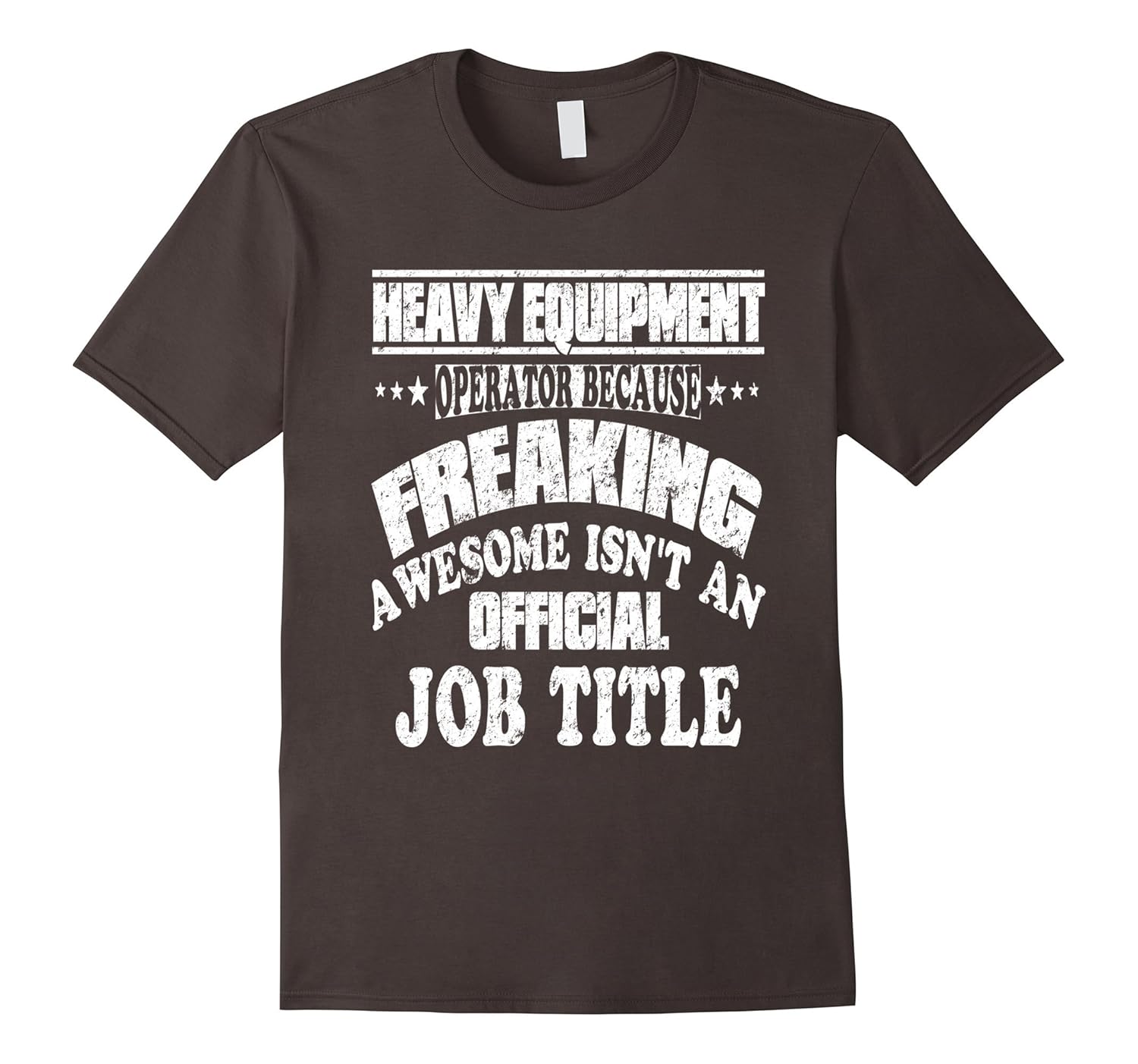 Funny Heavy Equipment Operator Awesome Distressed T-Shirt-TD – theteejob