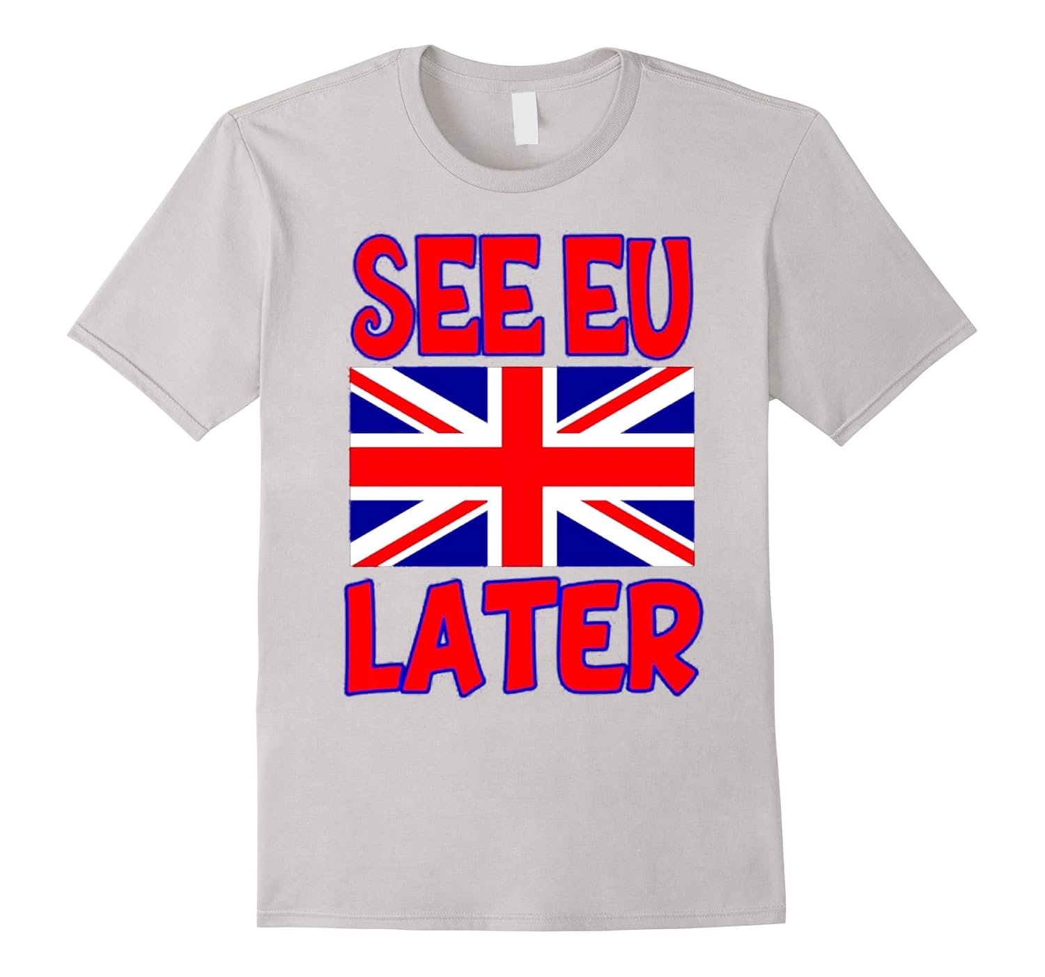 Brexit T Shirt, Leave Wins, See EU Later T Shirt, Britain UK-BN – Banazatee