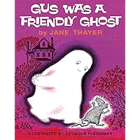 Gus Was a Friendly Ghost (Gus the Ghost): Jane Thayer, Seymour ...