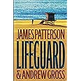 Lifeguard: Patterson, James, Gross, Andrew: 9780316057851: Amazon.com ...
