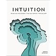 Amazon.com: Intuition: Access your inner wisdom. Trust your instincts ...