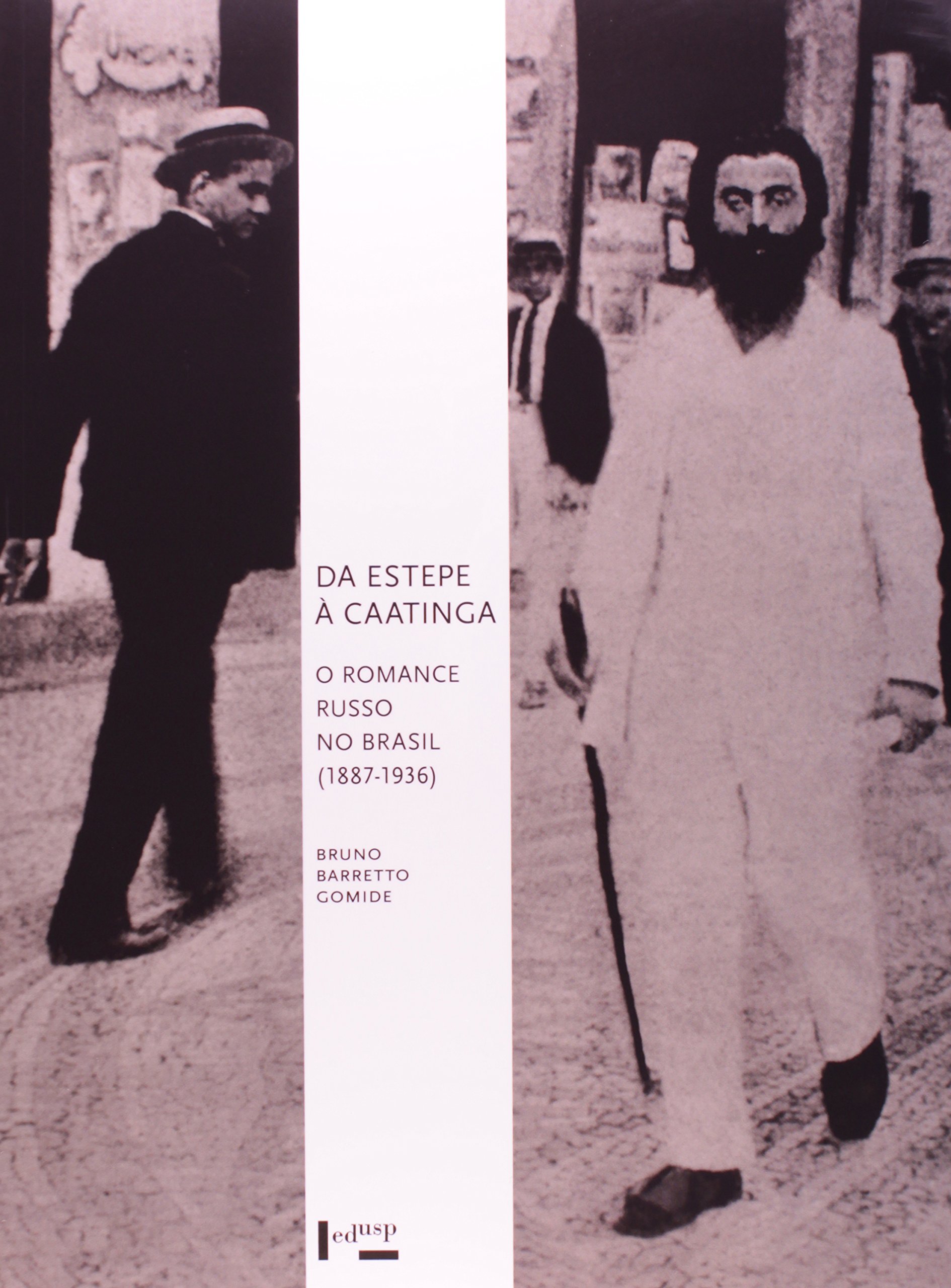 Da Estepe A Caatinga - O Romance Russo No Brasil (1887-1936) PDF Bruno Barretto Gomide