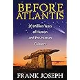 Before Atlantis: 20 Million Years of Human and Pre-Human Cultures ...