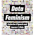 Amazon.com: Data Feminism (Strong Ideas): 9780262044004: D'Ignazio ...