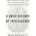 Amazon.com: A Brief History of Intelligence: Evolution, AI, and the Five Breakthroughs That Made ...