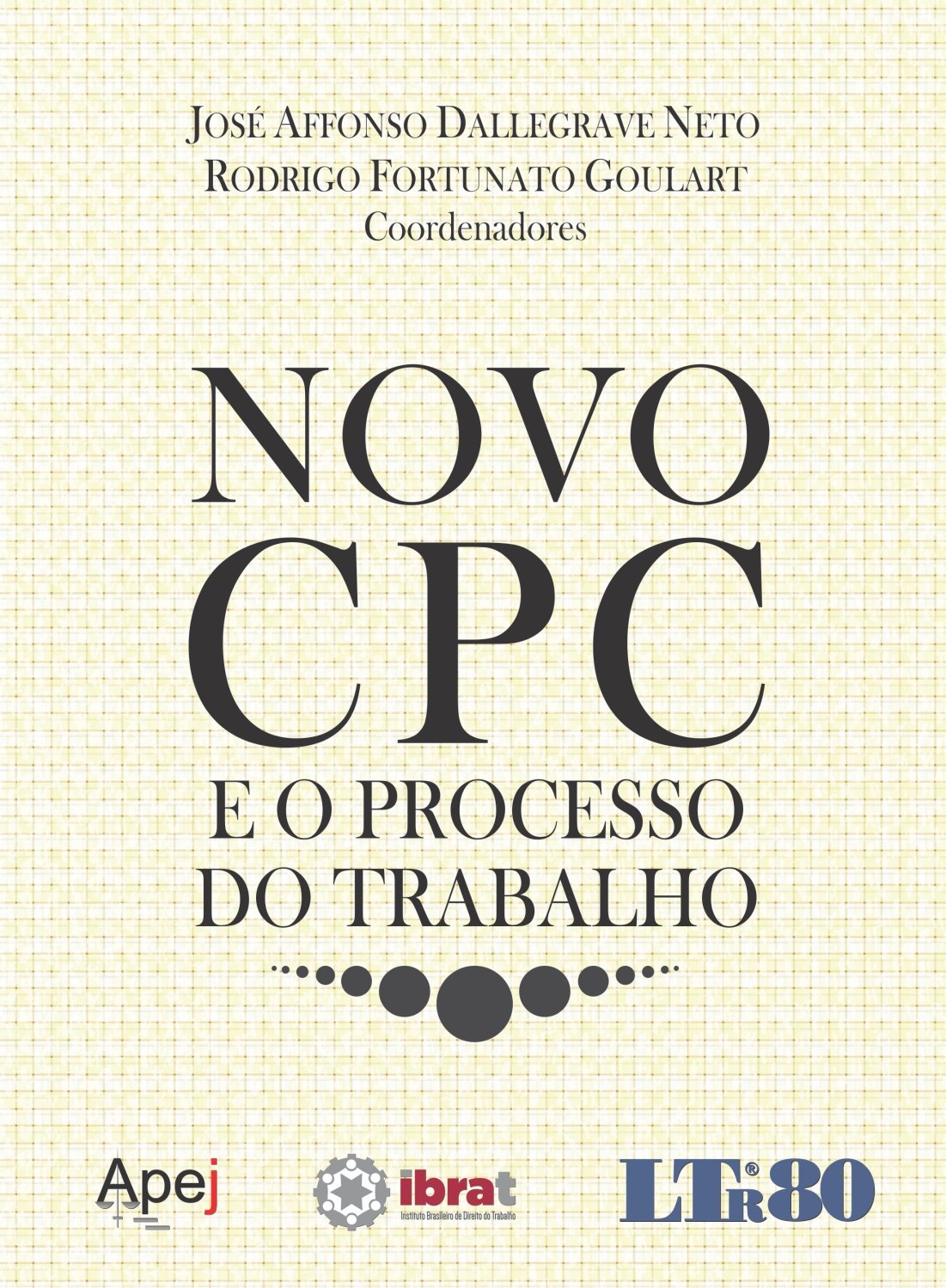Novo CPC e o Processo do Trabalho PDF José Affonso Dallegrave Neto, Rodrigo Fortunato Goulart