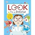 Look I'm a Scientist (Look! I'm Learning): DK: 9781465459633: Amazon ...