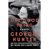 Amazon.com: One Good Thing: A Novel: 9781984880932: Hunter, Georgia: Books