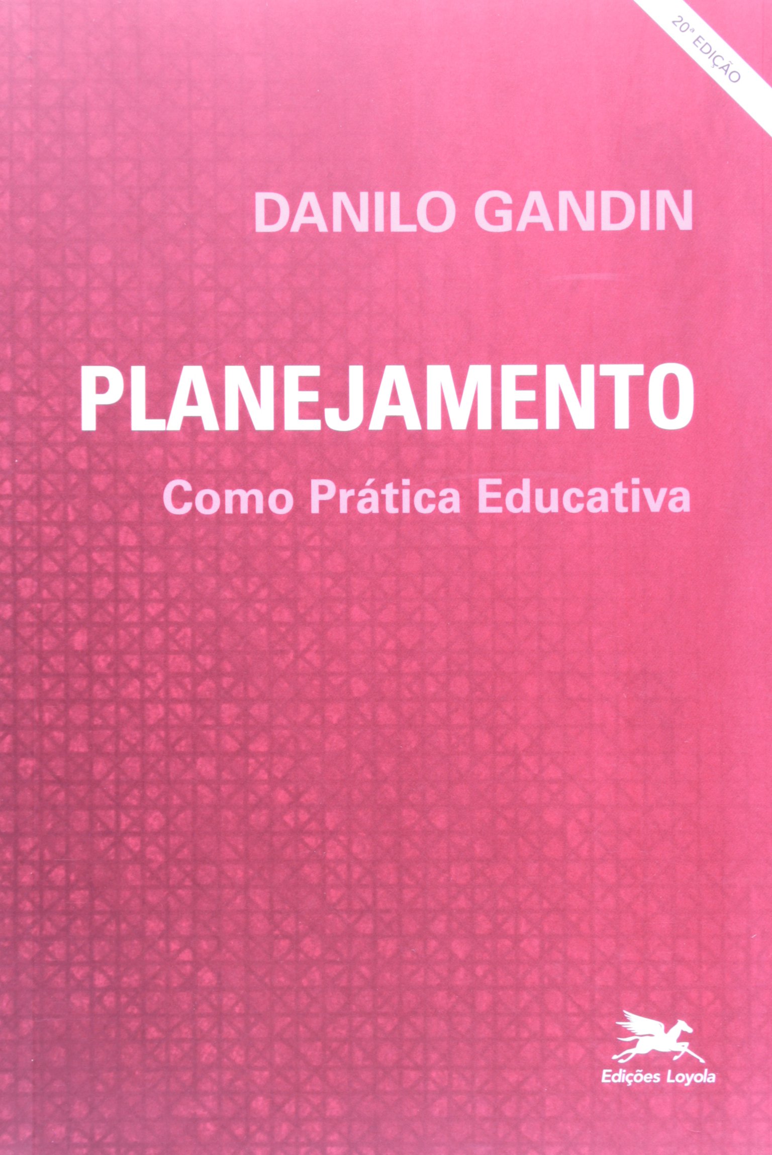 Planejamento Como Prática Educativa PDF Danilo Gandin