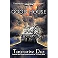 The Good House: A Novel: Due, Tananarive: 9780743449014: Amazon.com: Books