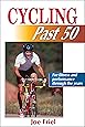 Cycling Past 50 (Ageless Athlete): Friel, Joe: 9780585288345: Amazon ...