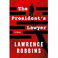 Amazon.com: The President's Lawyer: A Novel: 9781668047194: Robbins ...