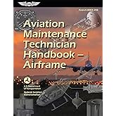 Aviation Maintenance Technician Handbook―Airframe (2025): FAA-H-8083 ...