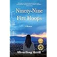 Amazon.com: Ninety-Nine Fire Hoops: A Memoir: 9781647421892: Merrill ...