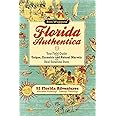 Florida Authentica: Your field guide to the unique, eccentric, and ...
