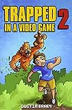 1: Trapped in a Video Game: Book One (Volume 1): Dustin Brady ...